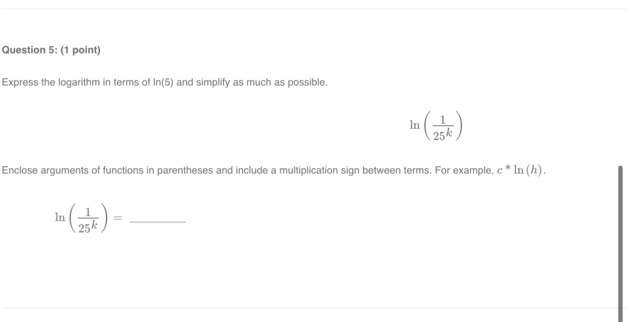 Solved Express the logarithm in terms of ln(5) and simplify | Chegg.com