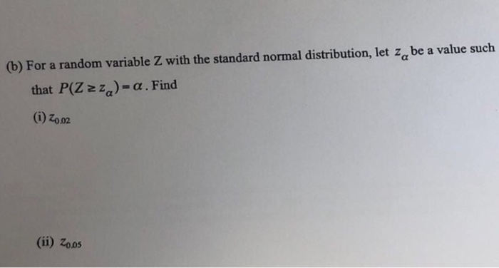 Solved (b) For a random variable Z with the standard normal | Chegg.com