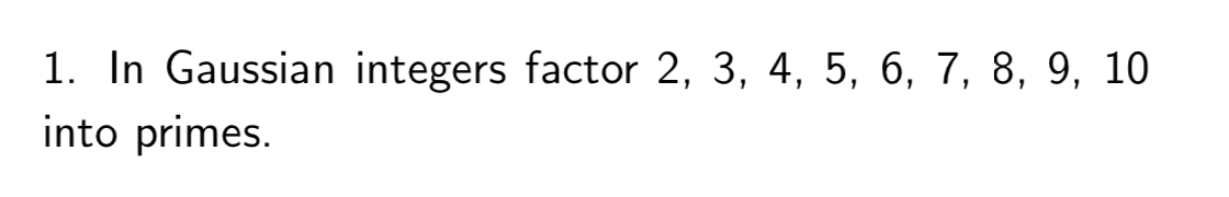 Solved 1 1 1. In Gaussian integers factor 2, 3, 4, 5, 6, 7, | Chegg.com