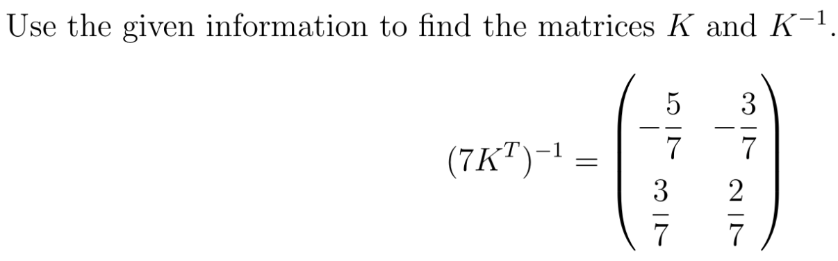 Solved Use the given information to find the matrices K and | Chegg.com