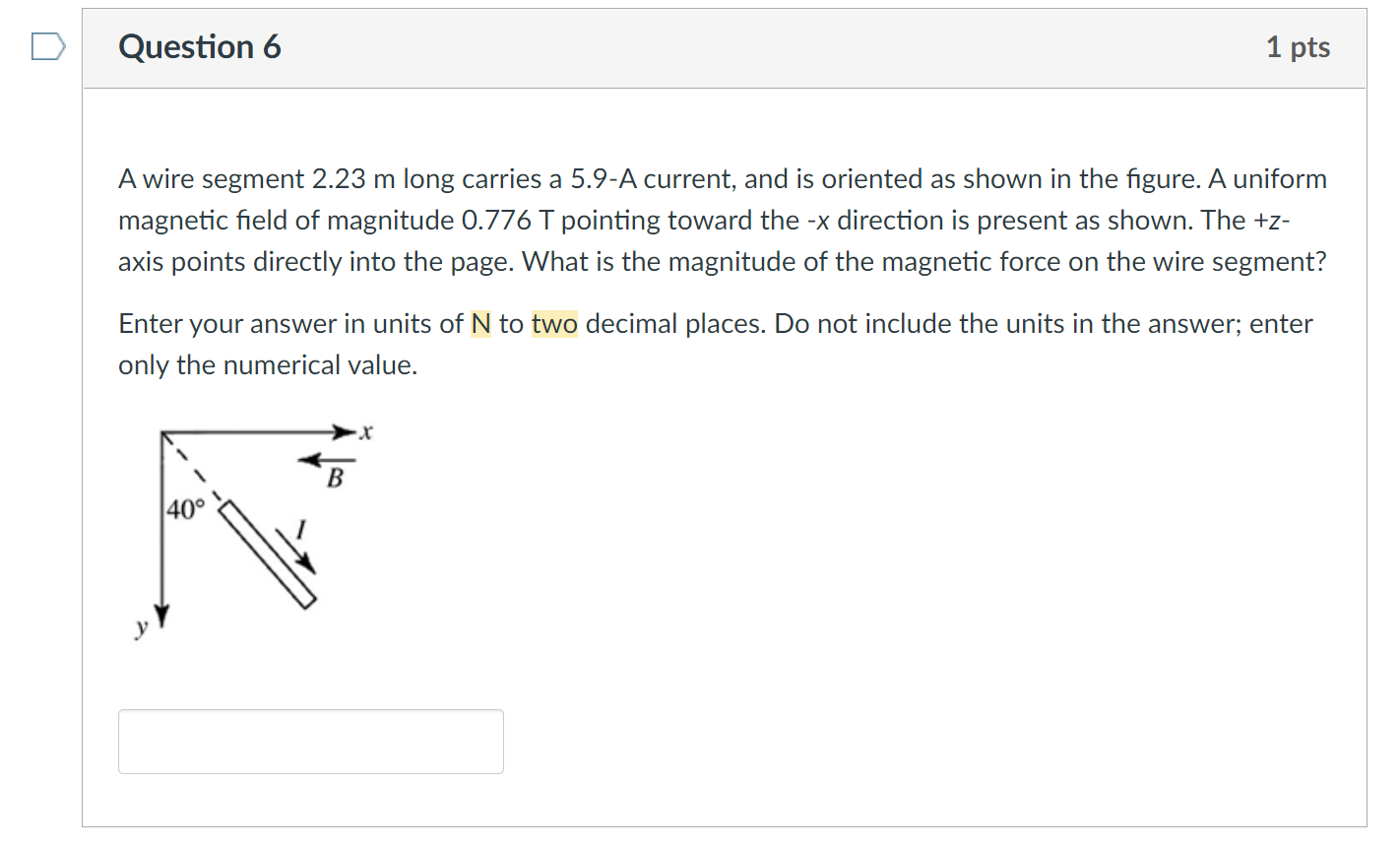 Solved Question 6 1 pts A wire segment 2.23 m long carries a | Chegg.com