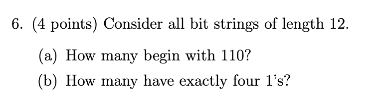 Solved 6. (4 points) Consider all bit strings of length 12. | Chegg.com