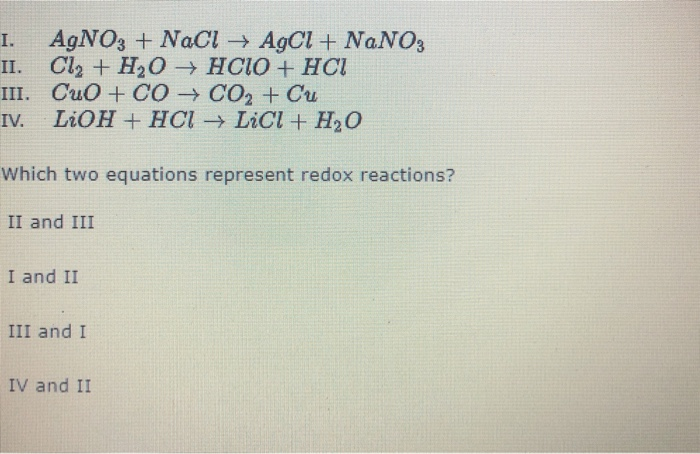 Solved AgNO3 + NaCl-ל AgCl + NaNO3 II. Cl2 H20HCIO+ HCI III. | Chegg.com