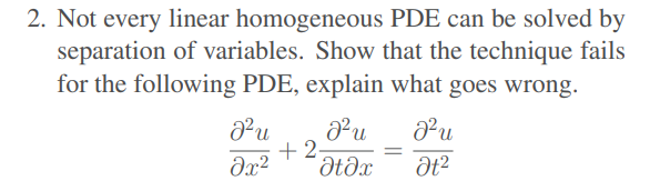 Solved 2. Not every linear homogeneous PDE can be solved by | Chegg.com