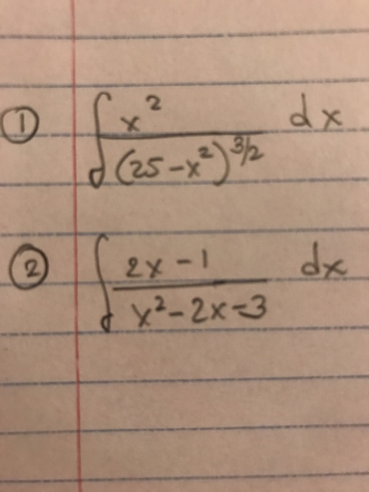Solved integral x^2/(25 - x^2)^3/2 dx integral 2x - 1/x^2 - | Chegg.com