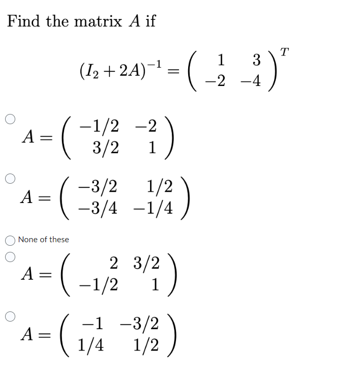 Solved Find the matrix A if | Chegg.com