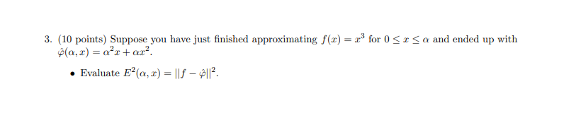 Solved 3. (10 points) Suppose you have just finished | Chegg.com