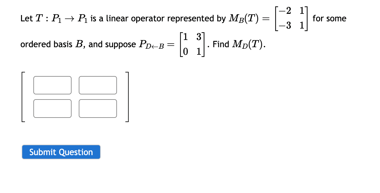 Solved Let T:P1→P1 is a linear operator represented by | Chegg.com