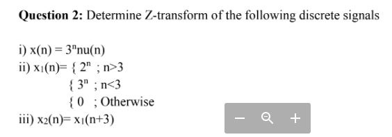 Solved Question 2: Determine Z-transform of the following | Chegg.com