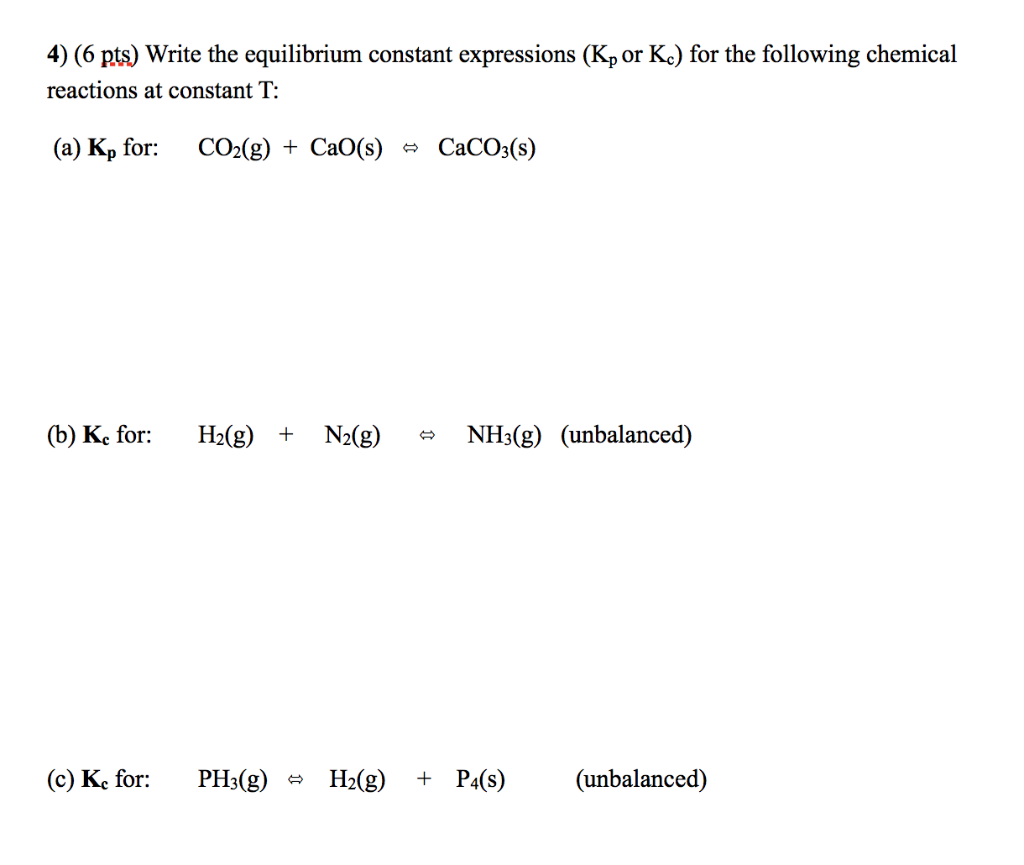 Solved 4) (6 pts) Write the equilibrium constant expressions | Chegg.com