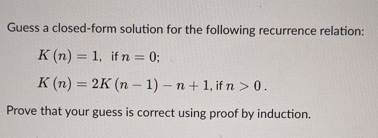 Solved Guess a closed-form solution for the following | Chegg.com
