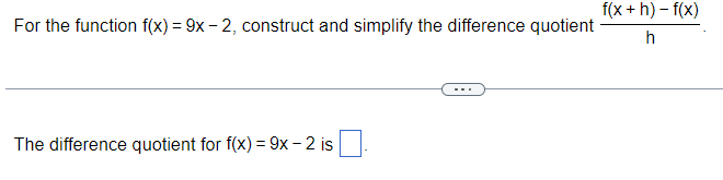 Solved For the function f(x)=9x−2, construct and simplify | Chegg.com