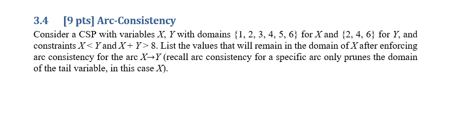 Solved 3.4 [9 pts] Arc-Consistency Consider a CSP with | Chegg.com