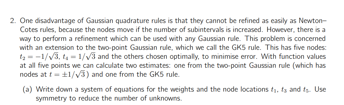 Solved One disadvantage of Gaussian quadrature rules is that | Chegg.com Solved One disadvantage of Gaussian quadrature rules is that | Chegg.com
