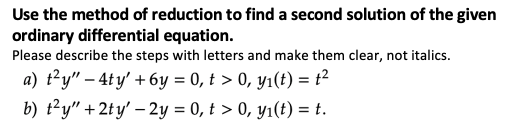 Solved Use the method of reduction to find a second solution | Chegg.com