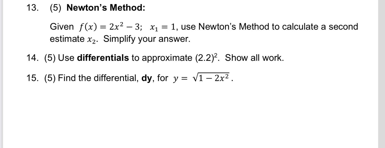 Solved 13. (5) Newton's Method: Given f(x) = 2x2 – 3; x1 = | Chegg.com