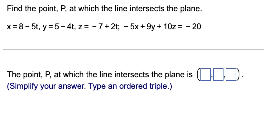 Solved Find the point, P, at which the line intersects the | Chegg.com