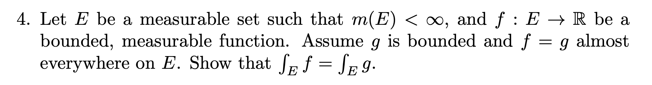 Solved : 4. Let E be a measurable set such that m(E)