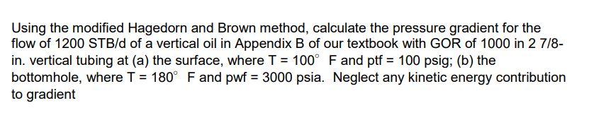 Solved Using the modified Hagedorn and Brown method, | Chegg.com
