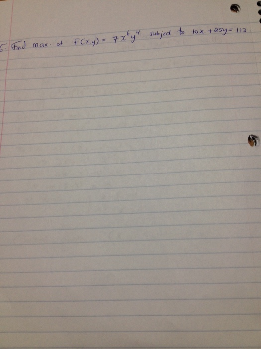 Solved Find max of F(x, y) = 7x^6 y^4 subject to 10x + 25y | Chegg.com