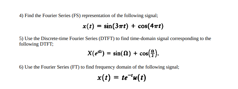 Solved 4) Find the Fourier Series (FS) representation of the | Chegg.com