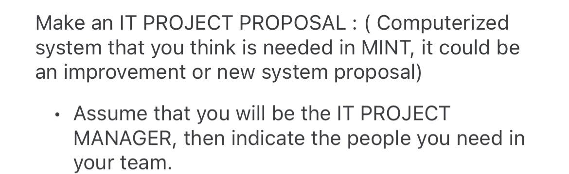 Solved Make an IT PROJECT PROPOSAL : ( Computerized system | Chegg.com