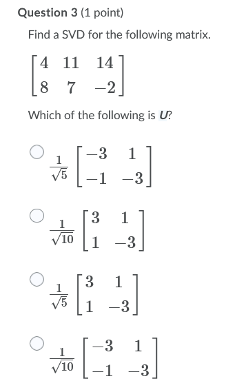 Question 3 (1 point) Find a SVD for the following | Chegg.com