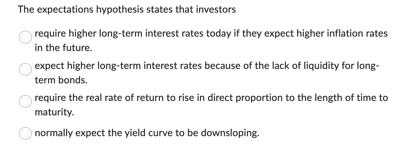Solved The expectations hypothesis states that investors | Chegg.com