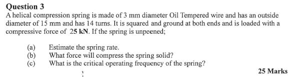 Solved Question 3 A helical compression spring is made of 3 | Chegg.com