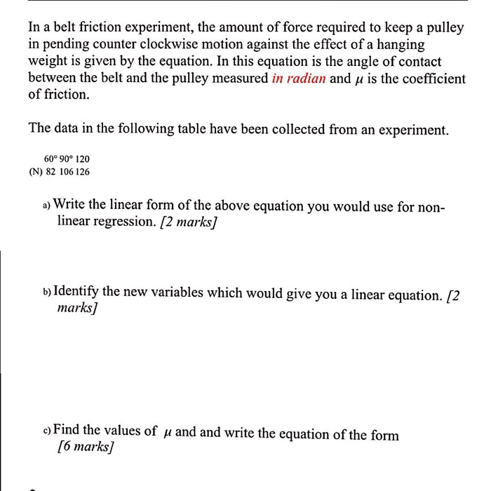 Solved In a belt friction experiment, the amount of force | Chegg.com