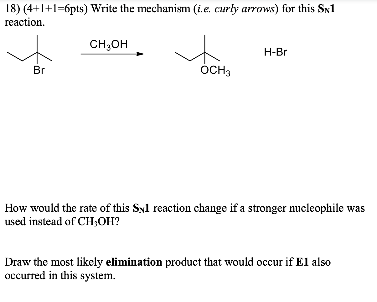 Solved 18) (4+1+1=6pts) Write the mechanism (i.e. curly | Chegg.com
