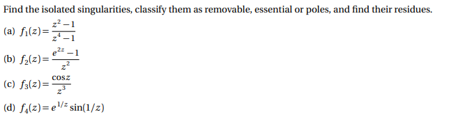Solved Find the isolated singularities, classify them as | Chegg.com