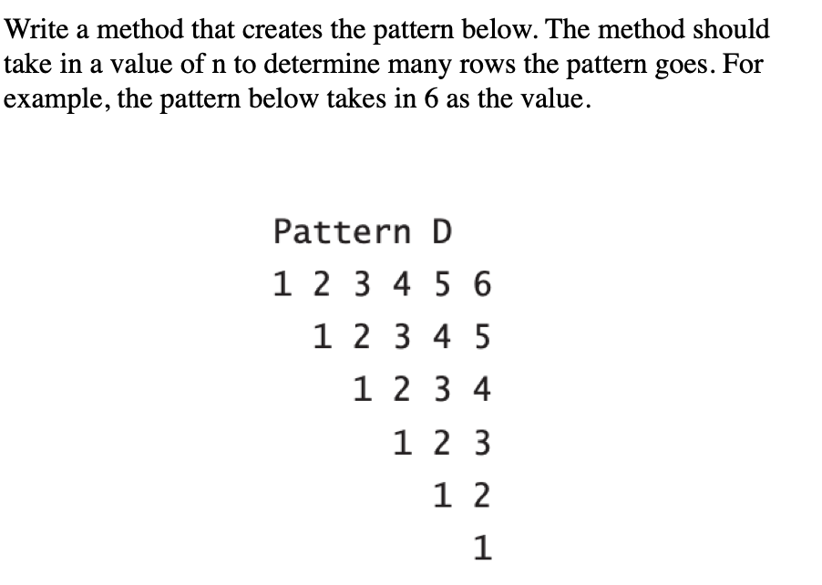 Solved Write a method that creates the pattern below. The | Chegg.com