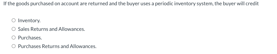Solved If the goods purchased on account are returned and | Chegg.com