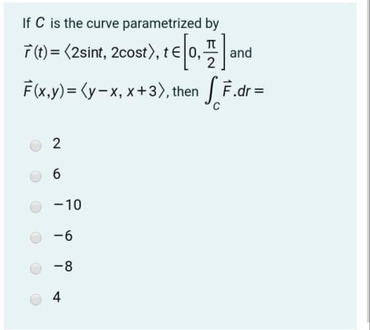 Solved If C is the curve parametrized by and 7 ()=(2sint, | Chegg.com