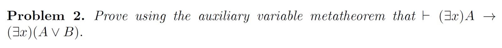 Solved Problem 2. Prove using the auxiliary variable | Chegg.com