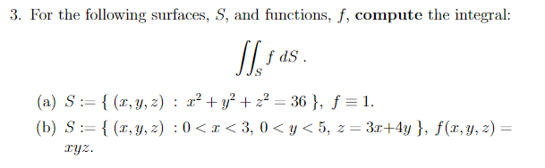 Solved 3. For the following surfaces, S, and functions, f, | Chegg.com
