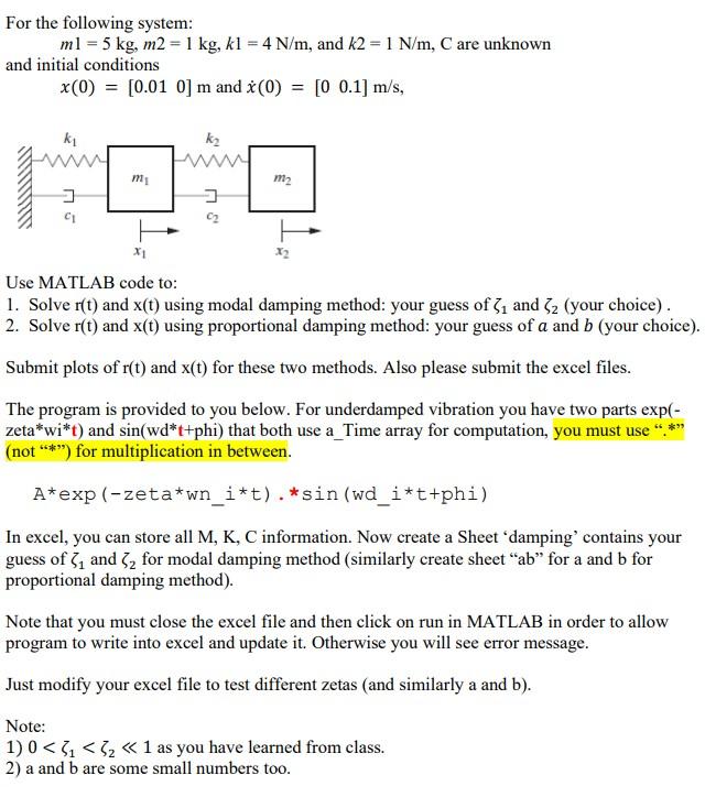 For the following system: m1=5 kg,m2=1 kg,k1=4 N/m, | Chegg.com