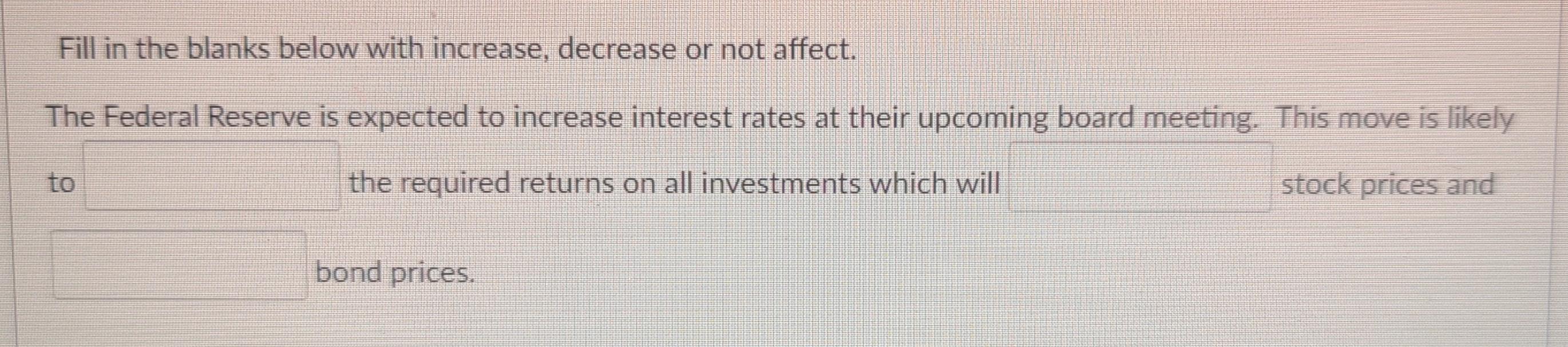 Solved Fill in the blanks below with increase, decrease or | Chegg.com