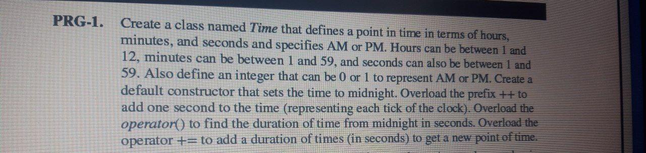 Solved PRG-1. Create a class named Time that defines a point | Chegg.com