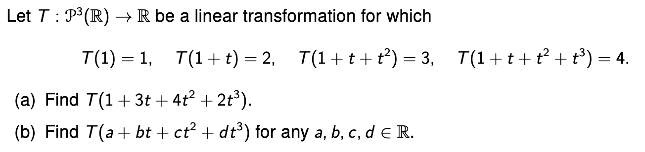 Solved Let T:P3(R)→R be a linear transformation for which | Chegg.com