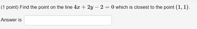 Solved 1 Point Find The Point On The Line 4x 2y−2 0 Which