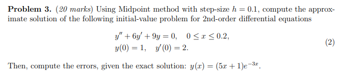 Solved Problem 3. (20 marks) Using Midpoint method with | Chegg.com