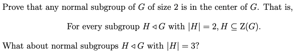 Solved Prove that any normal subgroup of G of size 2 is in | Chegg.com