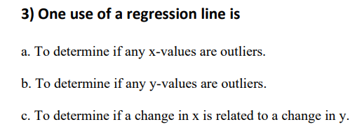 Solved 3 One Use Of A Regression Line Is A To Determine If Chegg