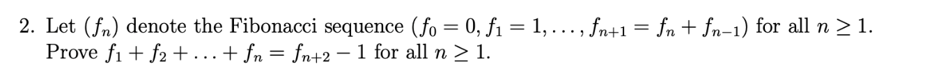 Solved 2. Let (fr) denote the Fibonacci sequence (fo = 0, f1 | Chegg.com