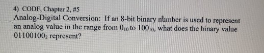 Solved 4) CODF, Chapter 2, #5 Analog-Digital Conversion: If | Chegg.com