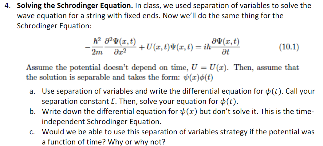 Solved 4. Solving the Schrodinger Equation. In class, we | Chegg.com