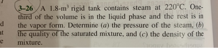 Solved 3-26 A 1.8-m3 rigid tank contains steam at 220°C. | Chegg.com