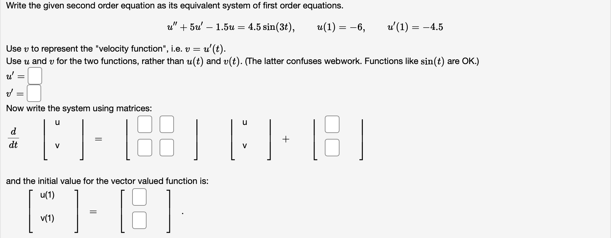 Solved u′′+5u′−1.5u=4.5sin(3t),u(1)=−6,u′(1)=−4.5 Use v to | Chegg.com